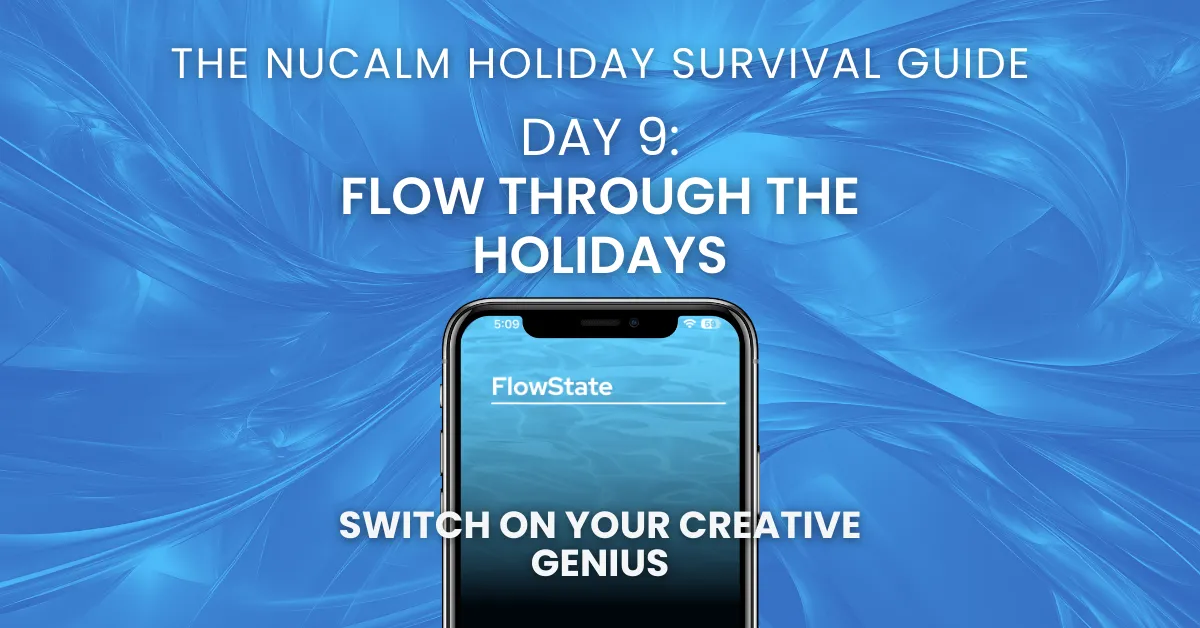 How to Stay in Flow During the Holidays | Neuroscience for Creativity | Resource
